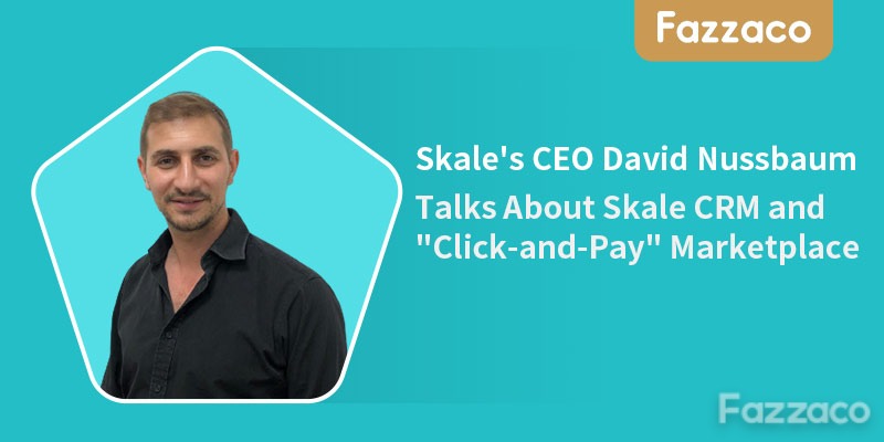 Skale's CEO David Nussbaum Talks About Skale CRM and and "Click-and-Pay ...