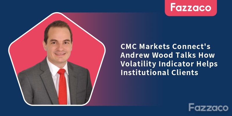 CMC Markets Connect's Andrew Wood Talks How Volatility Indicator Helps ...