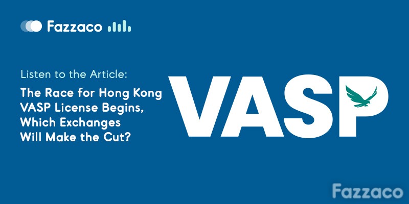 Listen to the Article: The Race for Hong Kong VASP License Begins ...