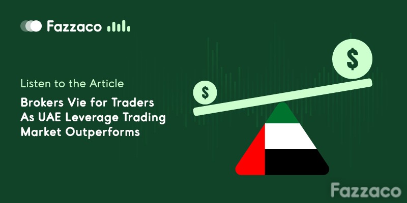 Listen to the Article: Brokers Vie for Traders As UAE Leverage Trading ...