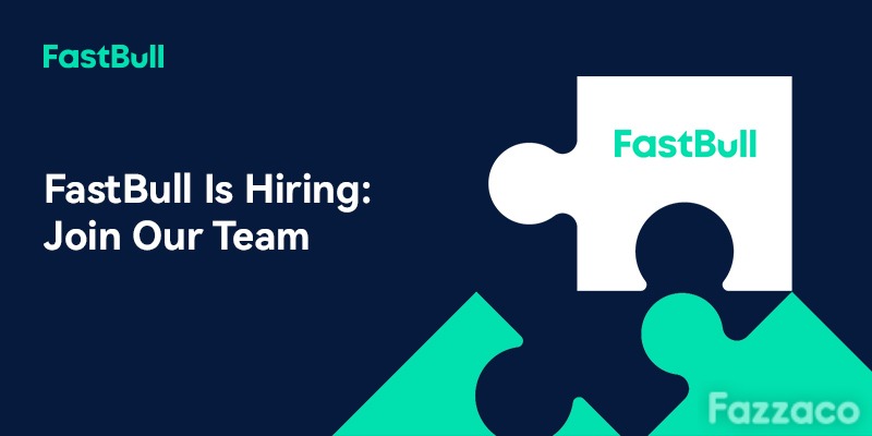 FastBull Is Hiring: Join Our Team | Fazzaco