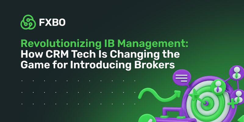 Revolutionizing IB Management: How CRM Tech Is Changing the Game for ...