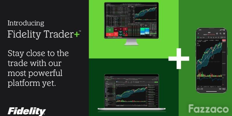 Fidelity Trader+TM Launch Highlights Evolution of Institutional-Grade ...